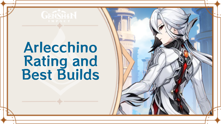 Arlecchino Rating and Best Builds