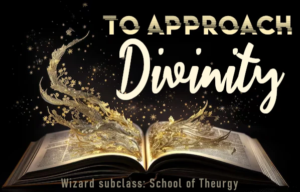 Baldur's Gate 3 To Approach Divinity - Theurgy Wizard Subclass