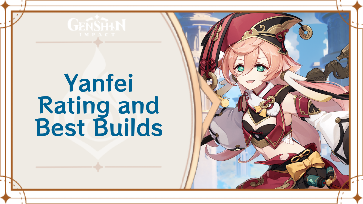 Yanfei Rating and Best Builds